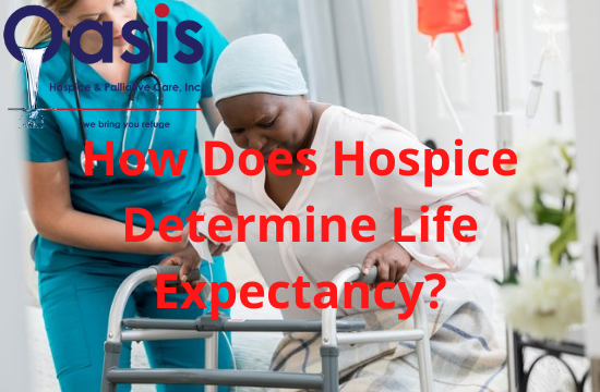 How Does Hospice Determine Life Expectancy? - Oasis Hospice ...