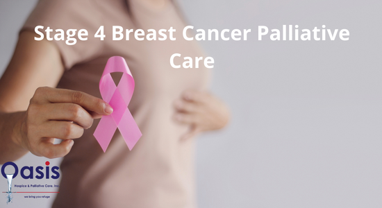 Stage 4 Breast Cancer Palliative Care Oasis Hospice